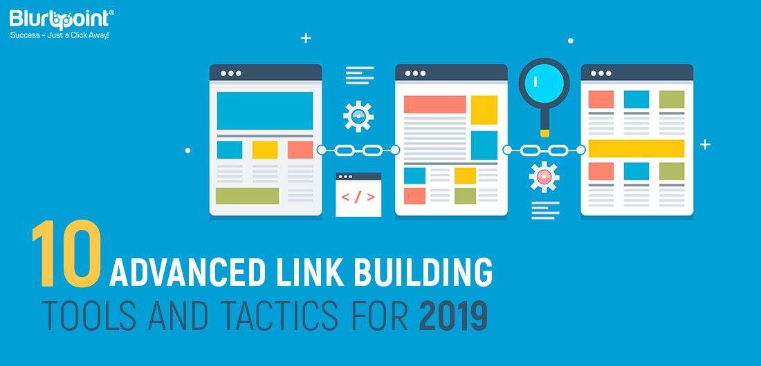 10 Advanced Link Building Tools and Tactics for 2019 - Blurbpoint